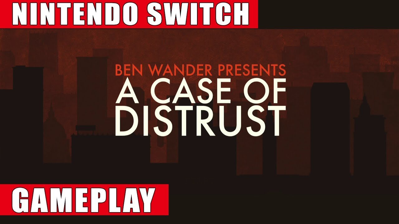 A Case of Distrust Nintendo Switch Gameplay - YouTube
