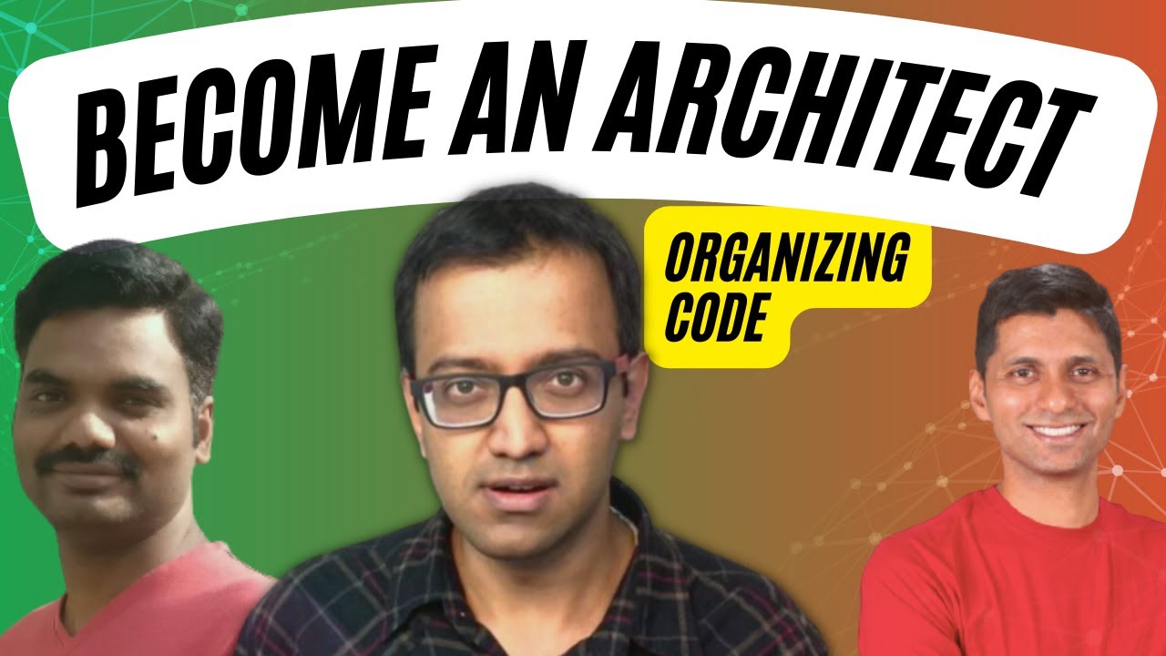 How to Become an Architect - 8 - Organizing Code | Koushik, Ranga & Siva - YouTube
