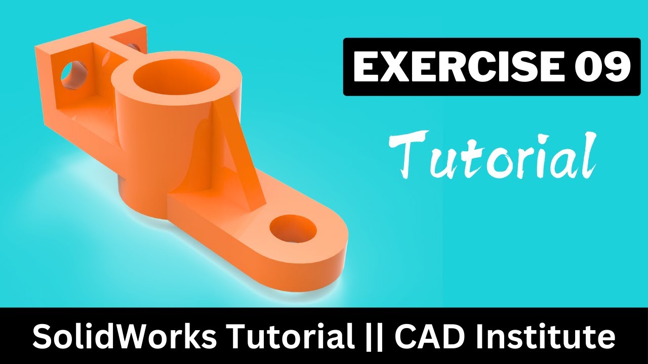 SolidWorks Tutorial || Exercise 09 || CAD Institute - YouTube