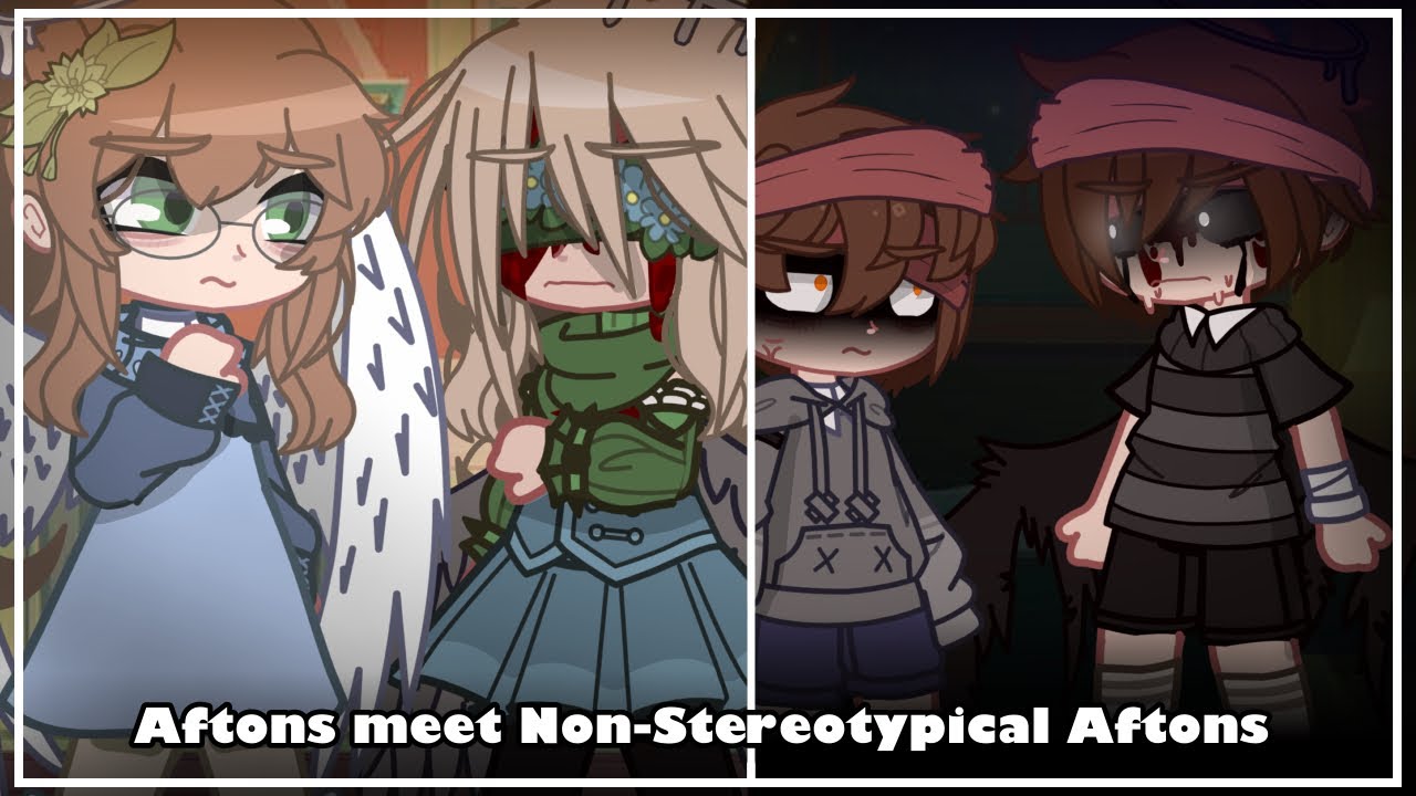 Aftons meet Non-Stereotypical Aftons || (My AU) ft. Others - YouTube
