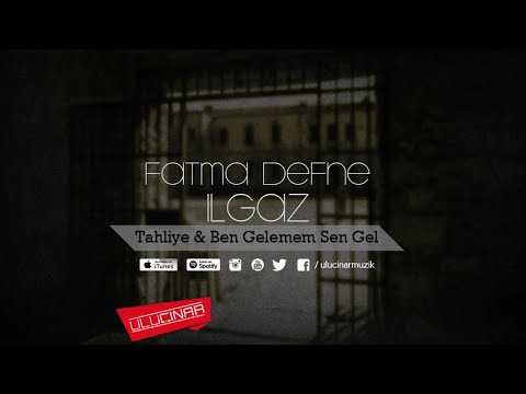 Fatma Defne Ilgaz - Ben Gelemem Sen Gel