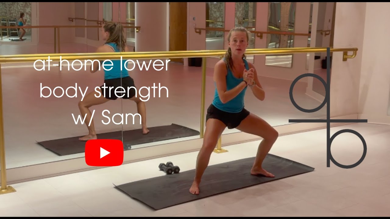 Lower Body Strength w/ Sam | Downtown Barre - YouTube