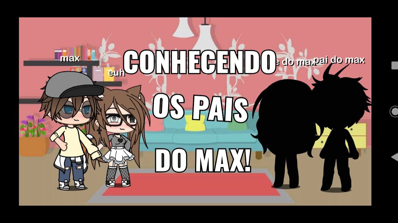 Conhecendo os pais do Max {gacha life} - YouTube