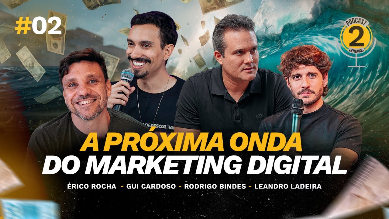 A PRÓXIMA ONDA DO MARKETING DIGITAL (com Erico Rocha e Leandro Ladeira) | Podcast 2 Centavos ...