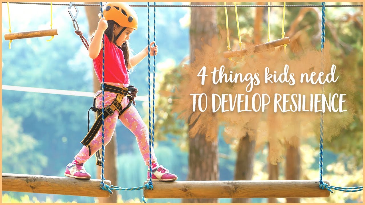 4 Steps to Building Resilient Kids | Wellbeing - YouTube