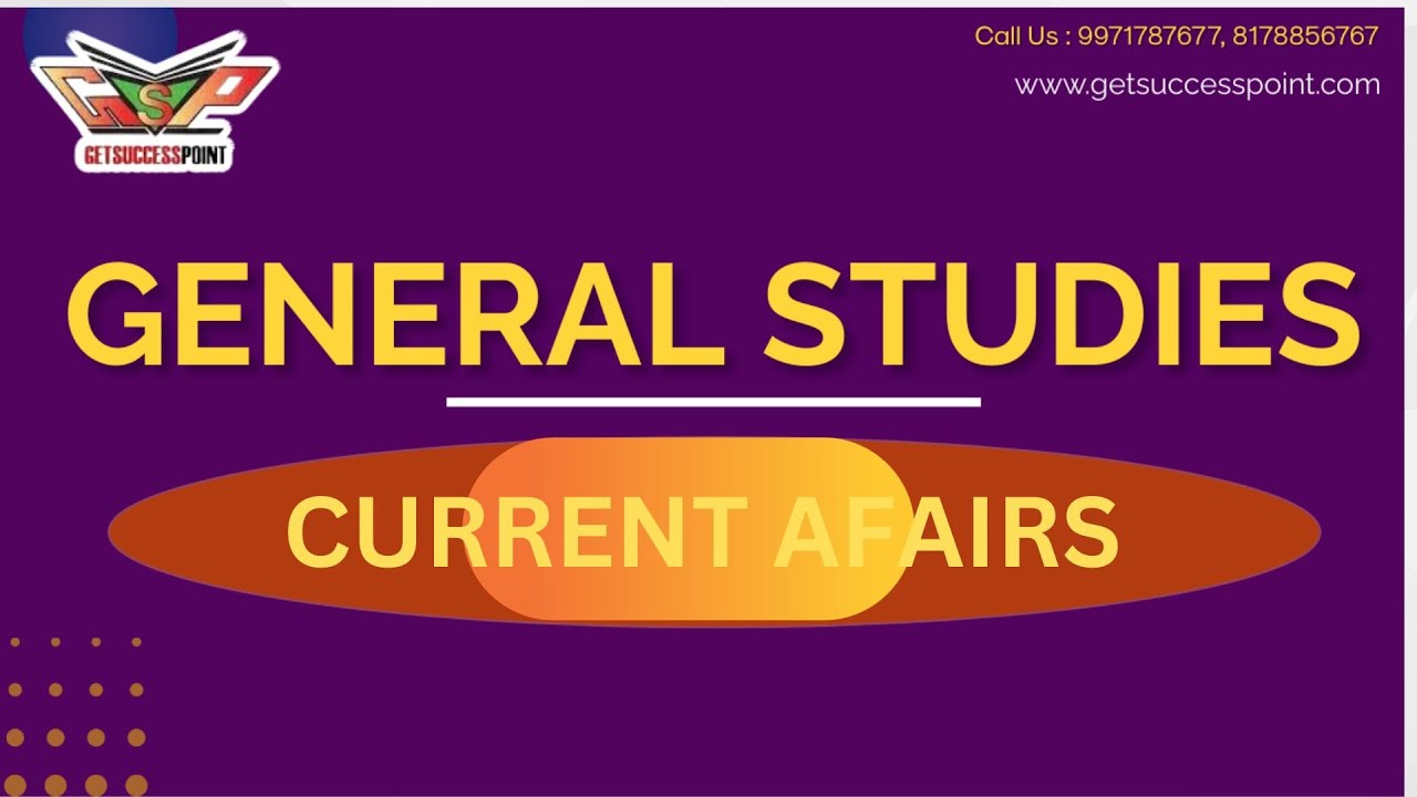 CURRENT AFFAIRS || GS || GET SUCCESS POINT - YouTube