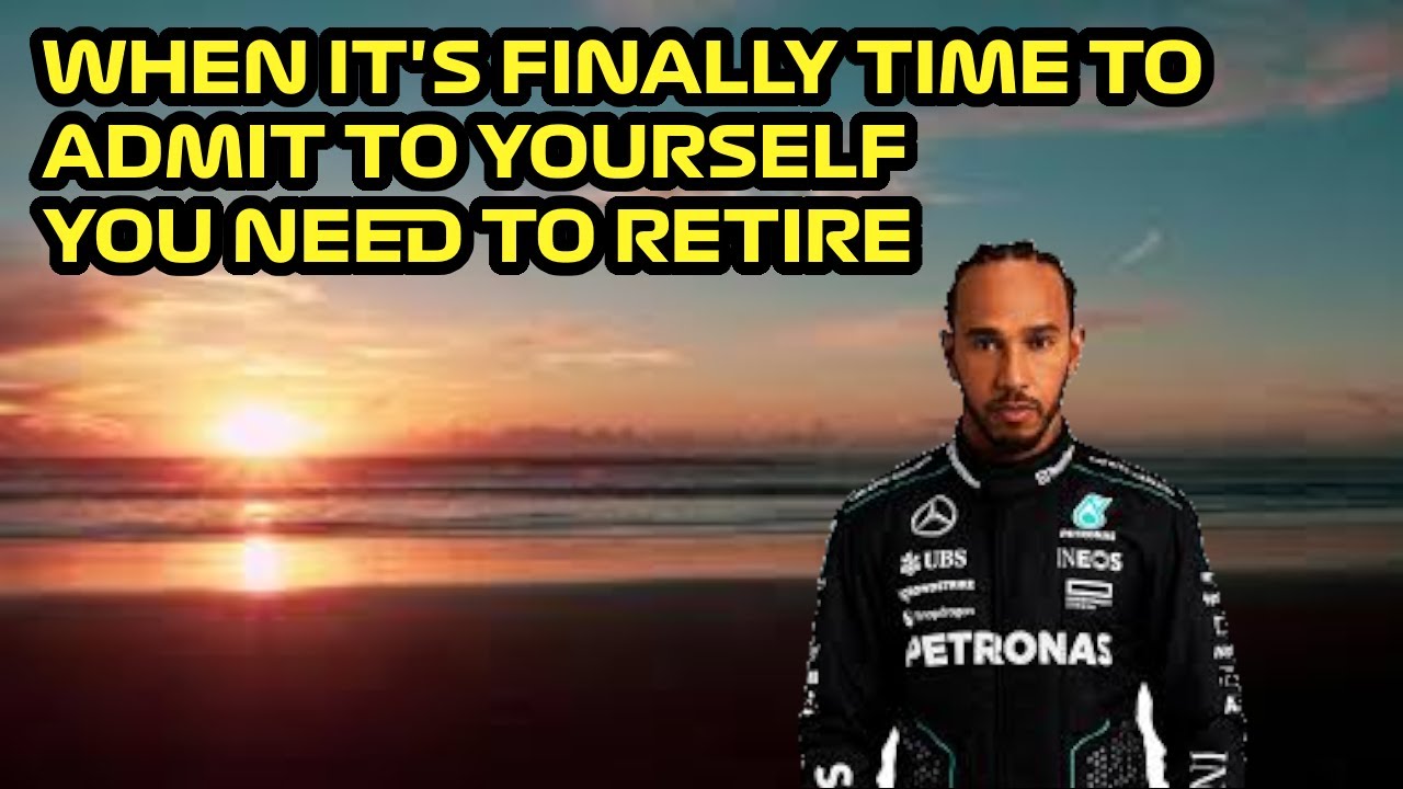 WHEN IT'S FINALLY TIME TO ADMIT TO YOURSELF YOU NEED TO RETIRE ...