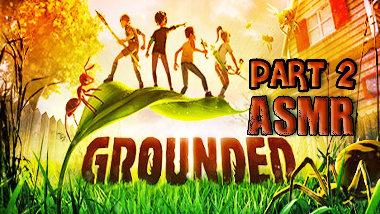 ASMR Let's Play: Grounded Part 2 || Exploring The Hedge Biome! - YouTube