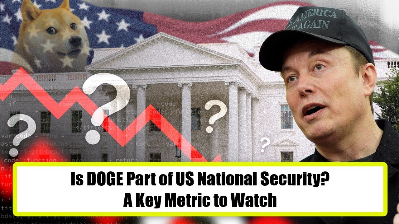 Is DOGE Part of US National Security? - A Key Metric to Watch - YouTube