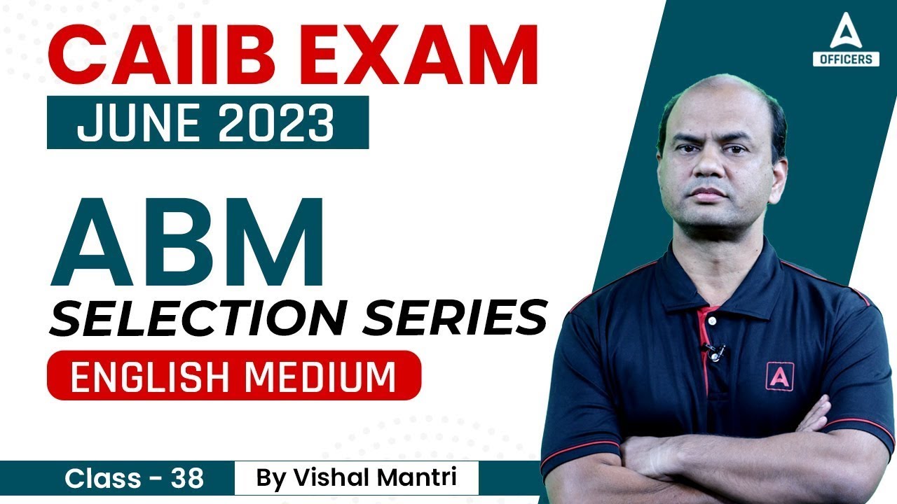 CAIIB June 2023 | CAIIB ABM English Medium | Selection Series | Class 38 - YouTube