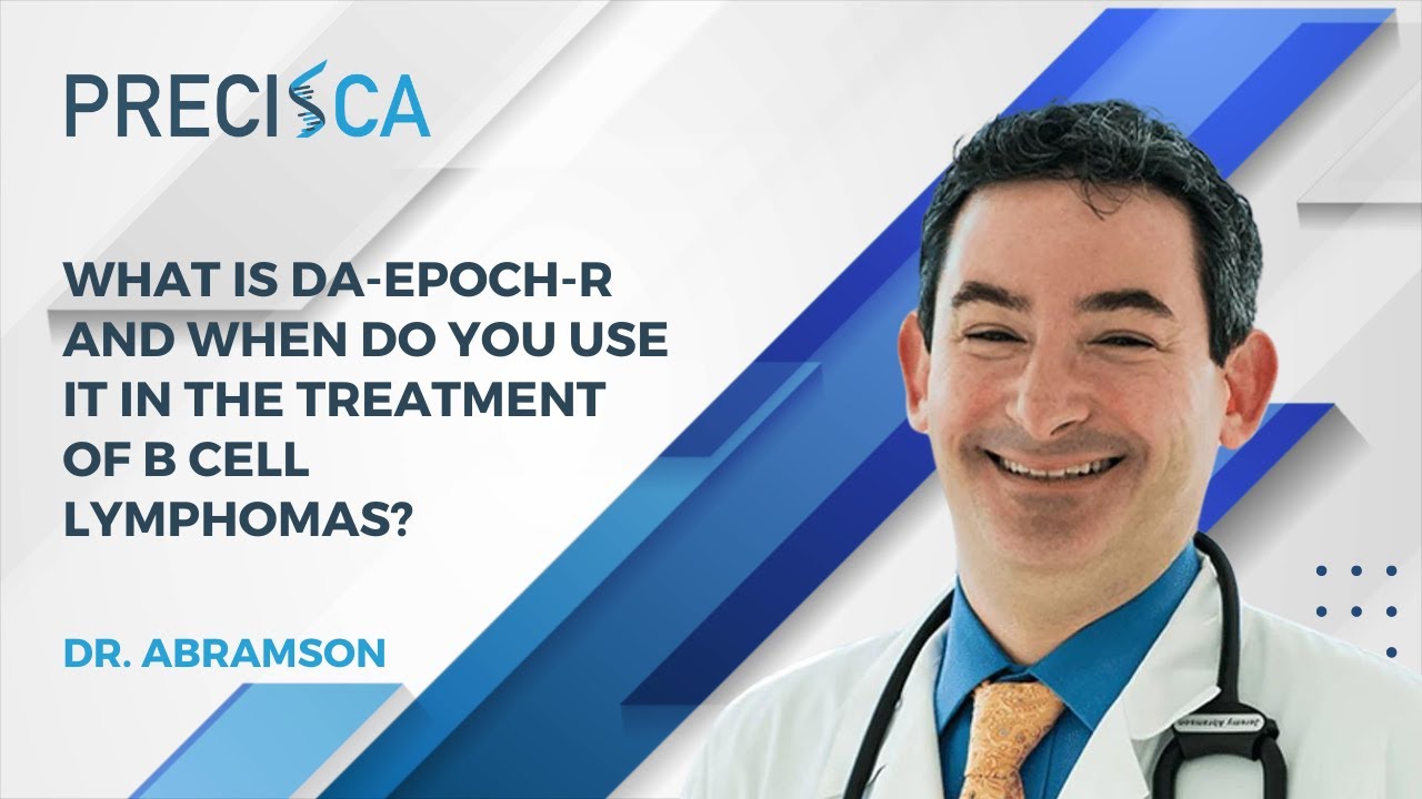What is DA-EPOCH-R and when do you use it in the treatment of B cell ...