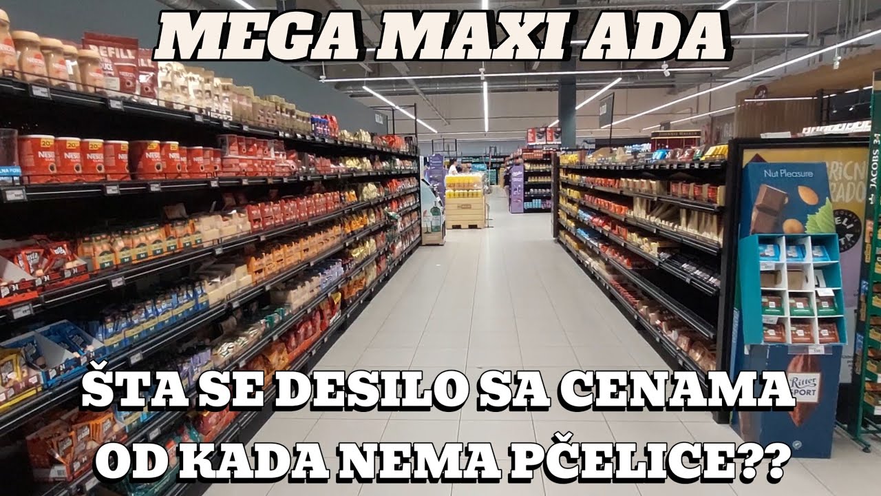 MEGA MAXI ADA ŠTA SE DEŠAVA OD KAD JE UKINUTA PČELICA CENE I PONUDA IZ ...