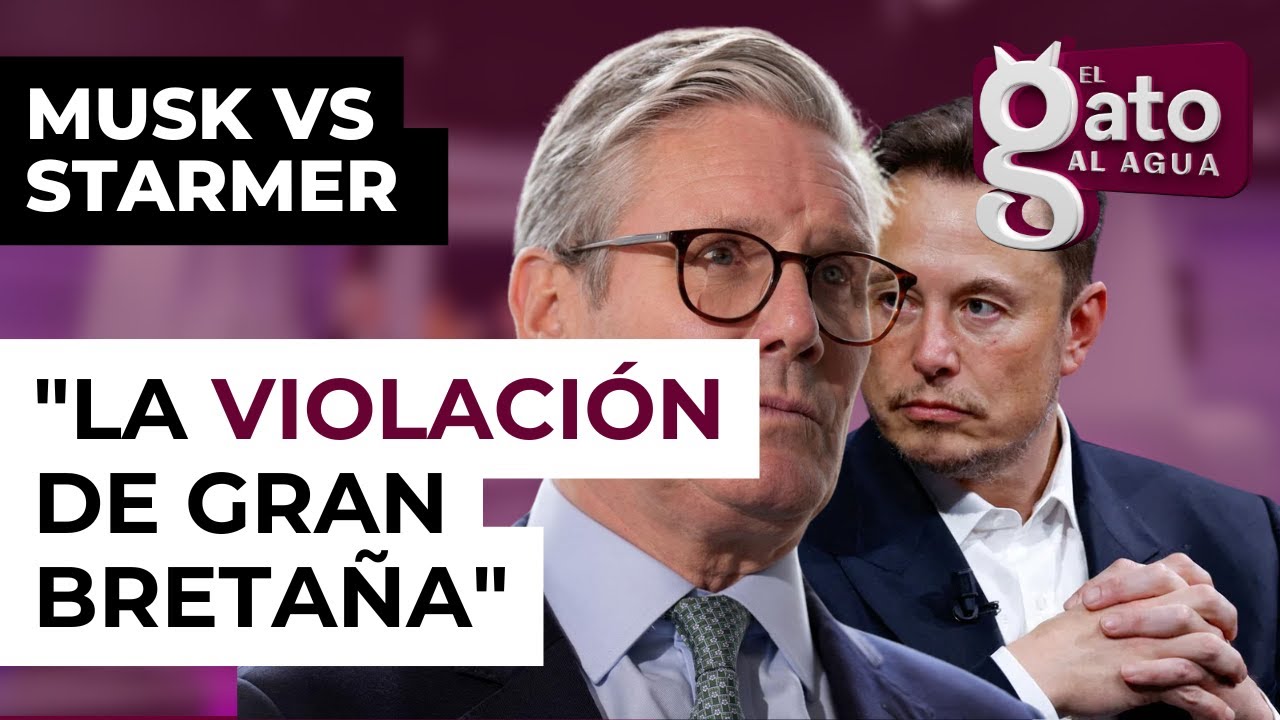 Musk vs. Starmer: el magnate acusa al 'premier' de tapar "la violación ...