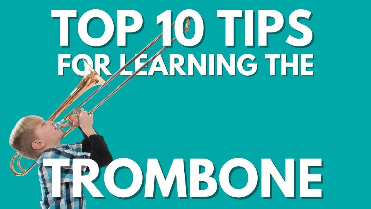 10 Tips For Beginner Trombone Players - YouTube