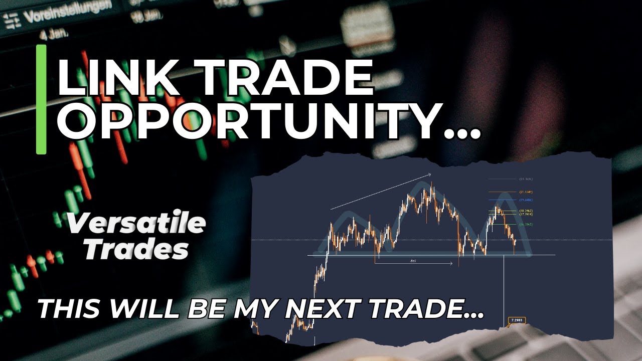 This will be my next TRADE for LINK.. | PART 1 of 2 | Versatile Trades ...