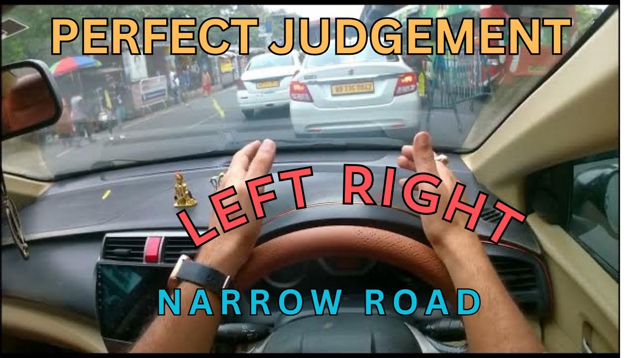 Perfect judgement in car explained for learners| Narrow road left right ...