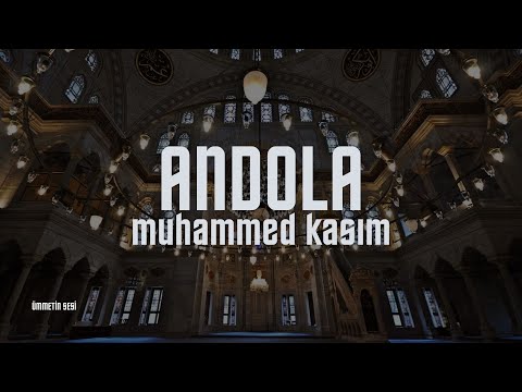 Andola - Muhammed Kasım (Türkçe Neşid)