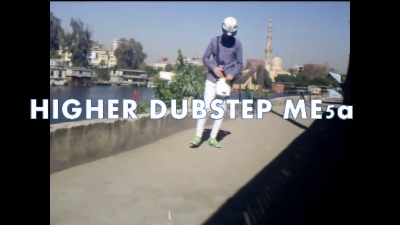 HIGHER DUBSTEP ME5A - YouTube