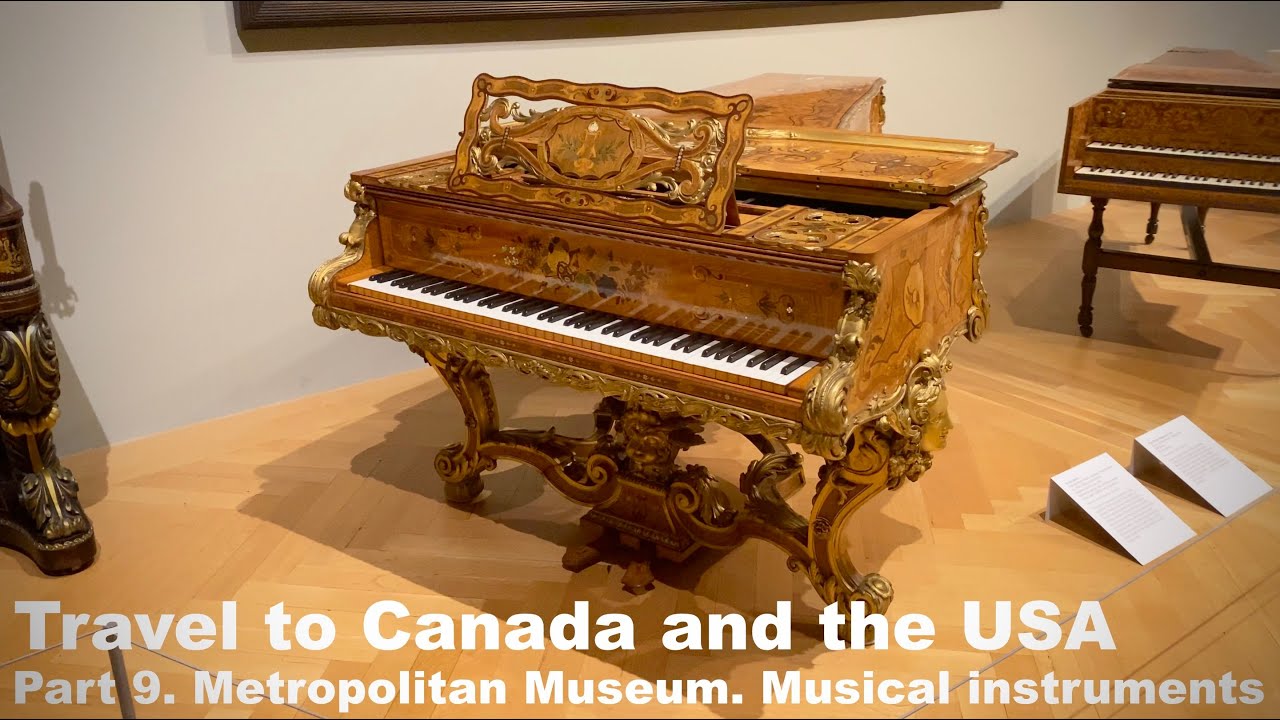 Canada & US Tour. Part 9. Metropolitan museum. Musical instruments ...