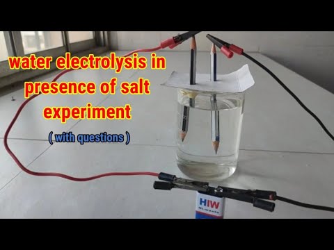 water electrolysis in presence of salt experiment with some questions ...