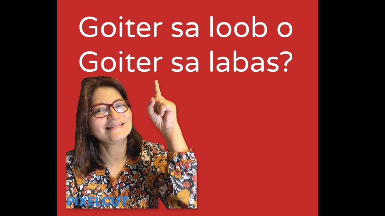 IKAW BA AY MAY GOITER SA LOOB O GOITER SA LABAS? - YouTube