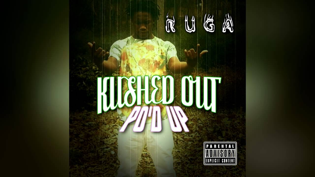 Ruga - Kushed Out Po'd Up (2014 Music) HD - YouTube