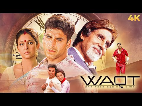 WAQT Race Against Time 2005 Hindi Full Movie 4K | Amitabh Bachchan, Akshay Kumar, Priyanka Chopra