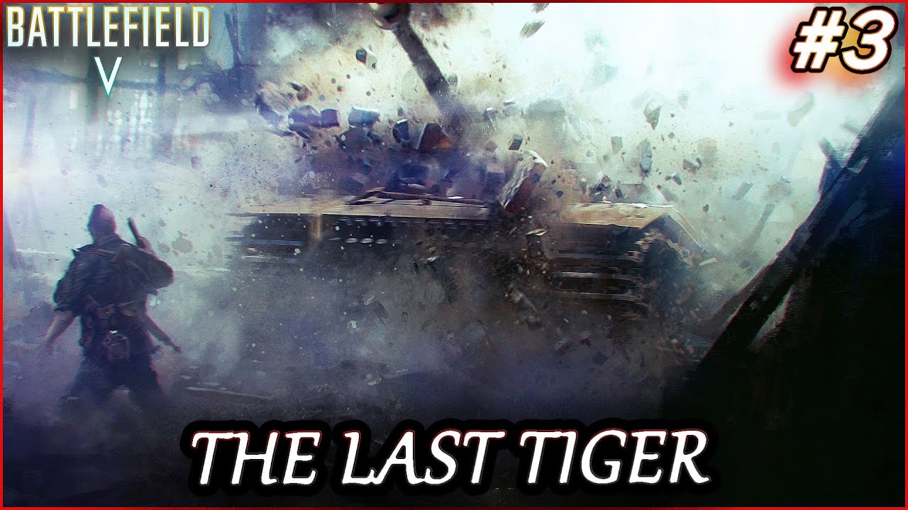 Battlefield V: The Last Tiger – Ultimate Guide to the THIRD Chapter ...