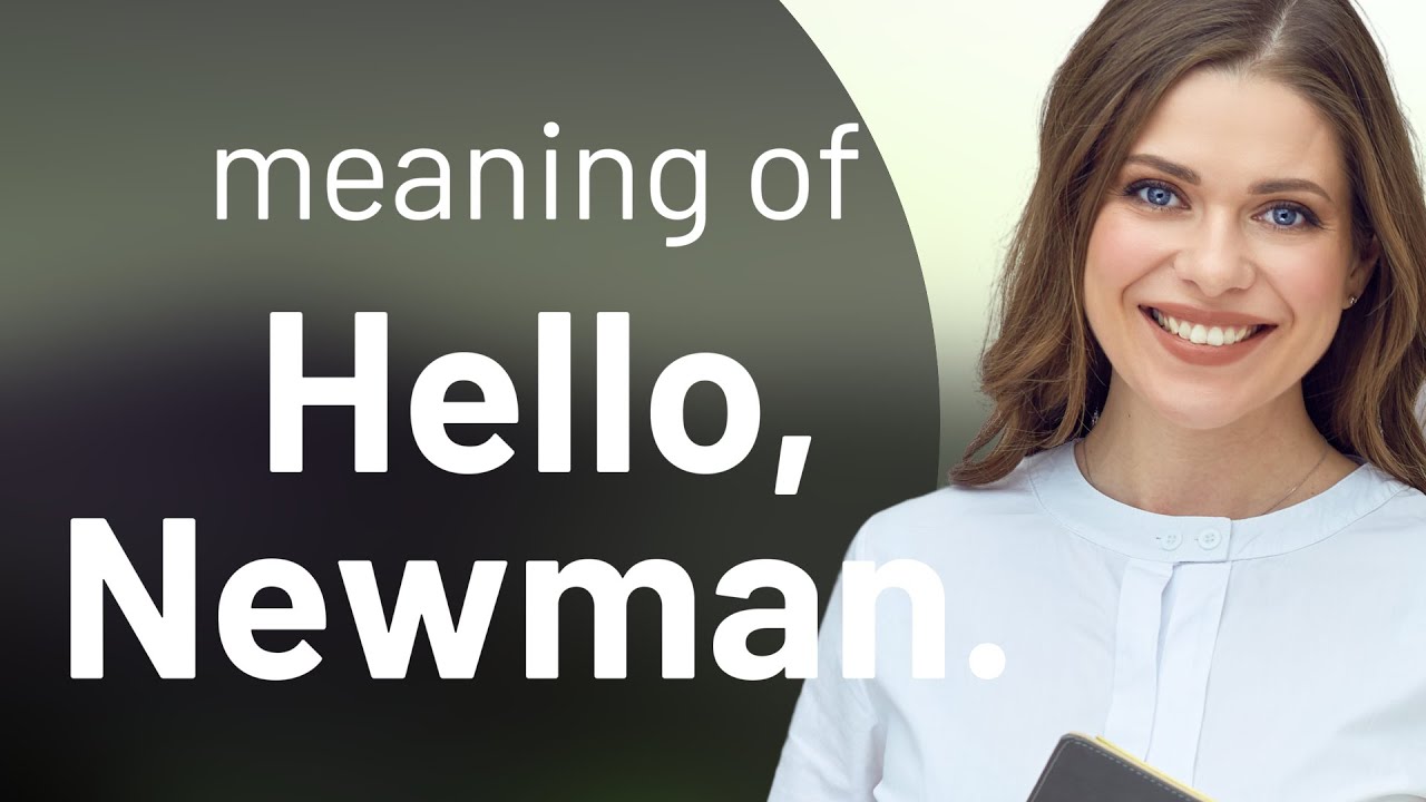 "Hello, Newman": Understanding a Classic Phrase in English - YouTube