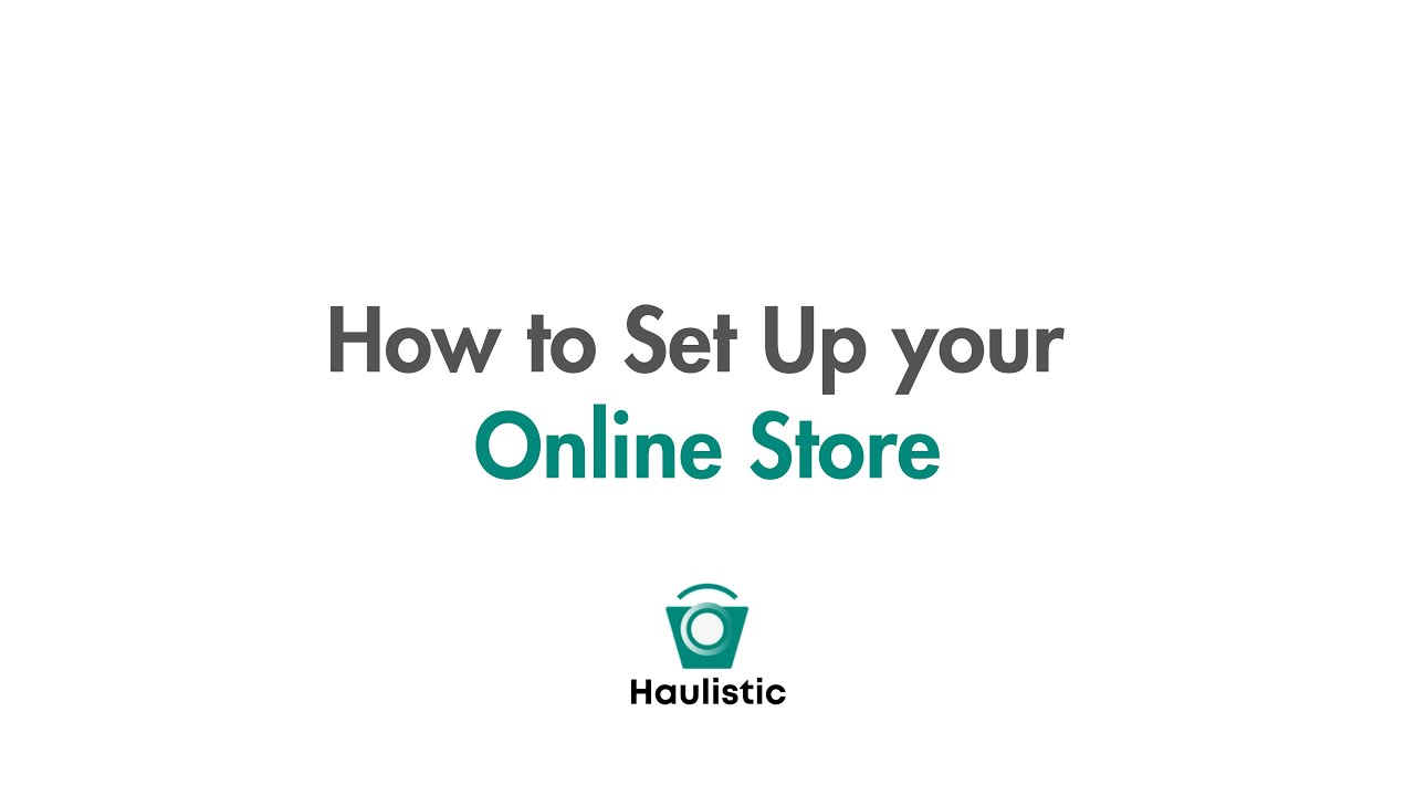 How To Set Up Your Online Store With Haulistic - YouTube