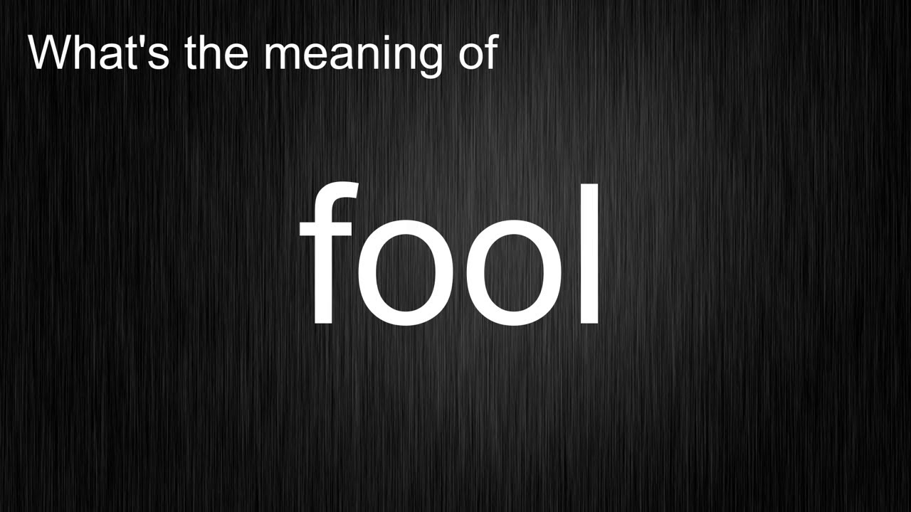 What's the meaning of "fool", How to pronounce fool? - YouTube