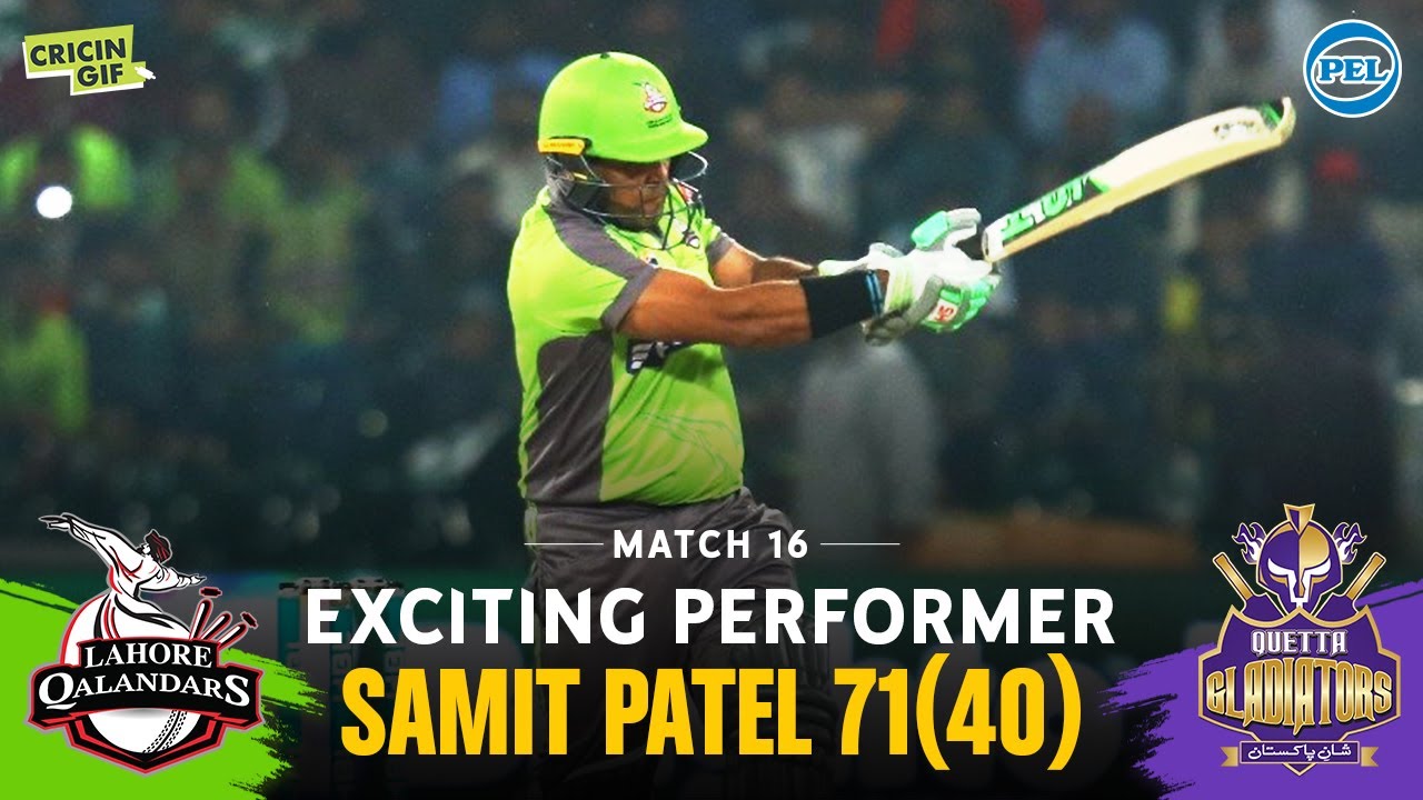 MATCH 16 - EXCITING PERFORMER SAMIT PATEL - LAHORE QALANDARS vs QUETTA GLADIATORS - PEL - YouTube