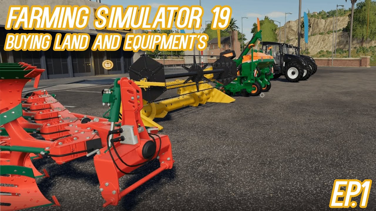 Farming Sim 19 | Ep.1 Buying Land and Equipment's - YouTube
