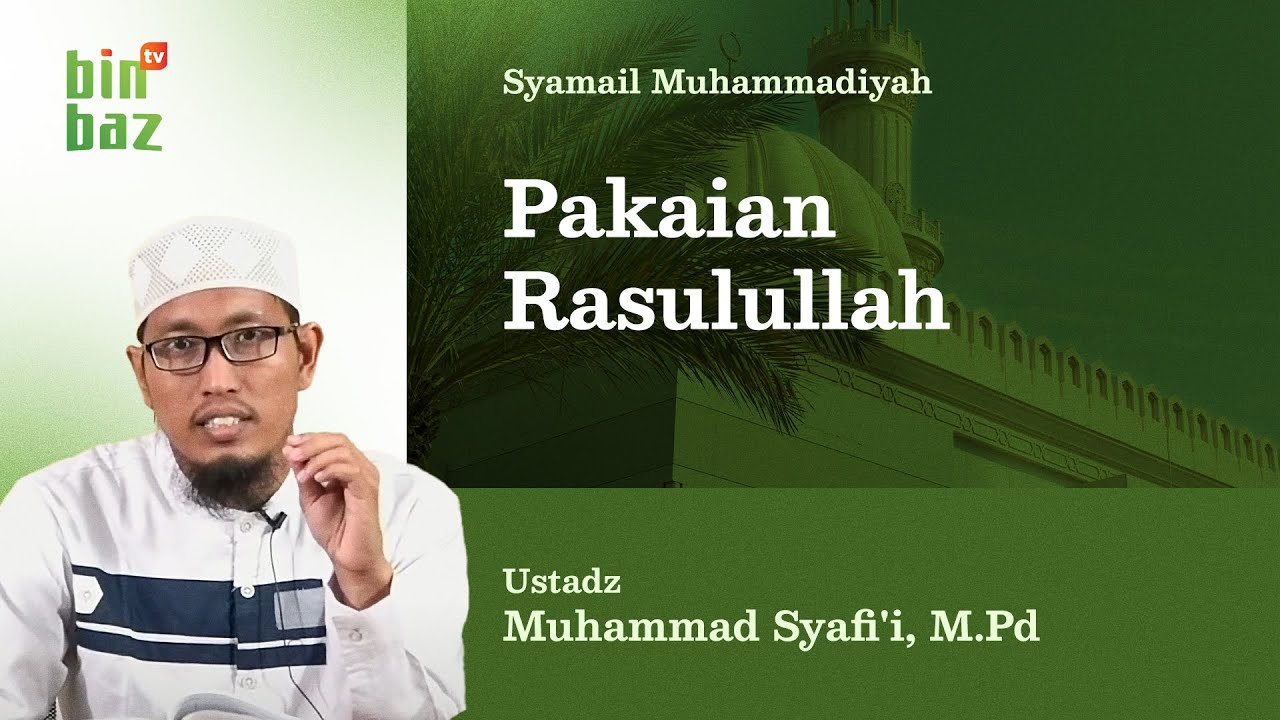 Pakaian Rasulullah - Syamail Muhammadiyah | Bersama Ustadz Muhammad ...