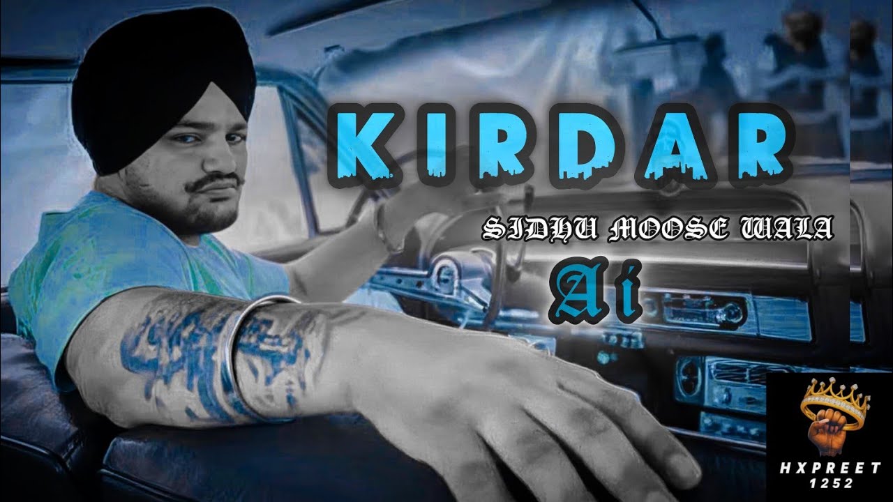 Kirdar (Music video) Sidhumoosewala || Hxrpreet1252 Ai Tribute Latest ...
