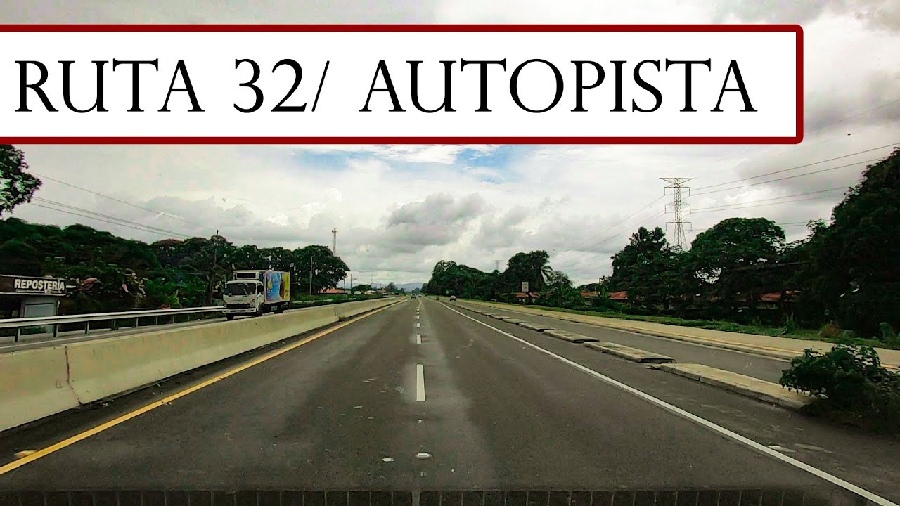 Costa Rica |Ruta 32 /Tramo de Autopista Nueva ️ Sentido Limon ️ ...