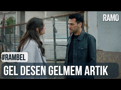 Gel Desen Gelmem Artık | #RamBel | Ramo 20.Bölüm