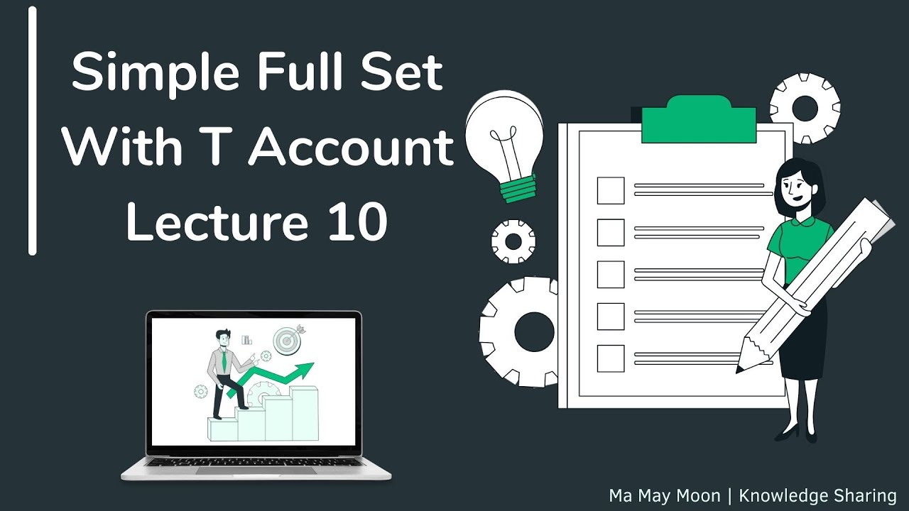 Simple full set with T account - Lecture 10 - YouTube