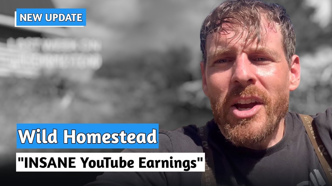 Wild Homestead INSANE YouTube Earnings | This Is How Much Wild ...
