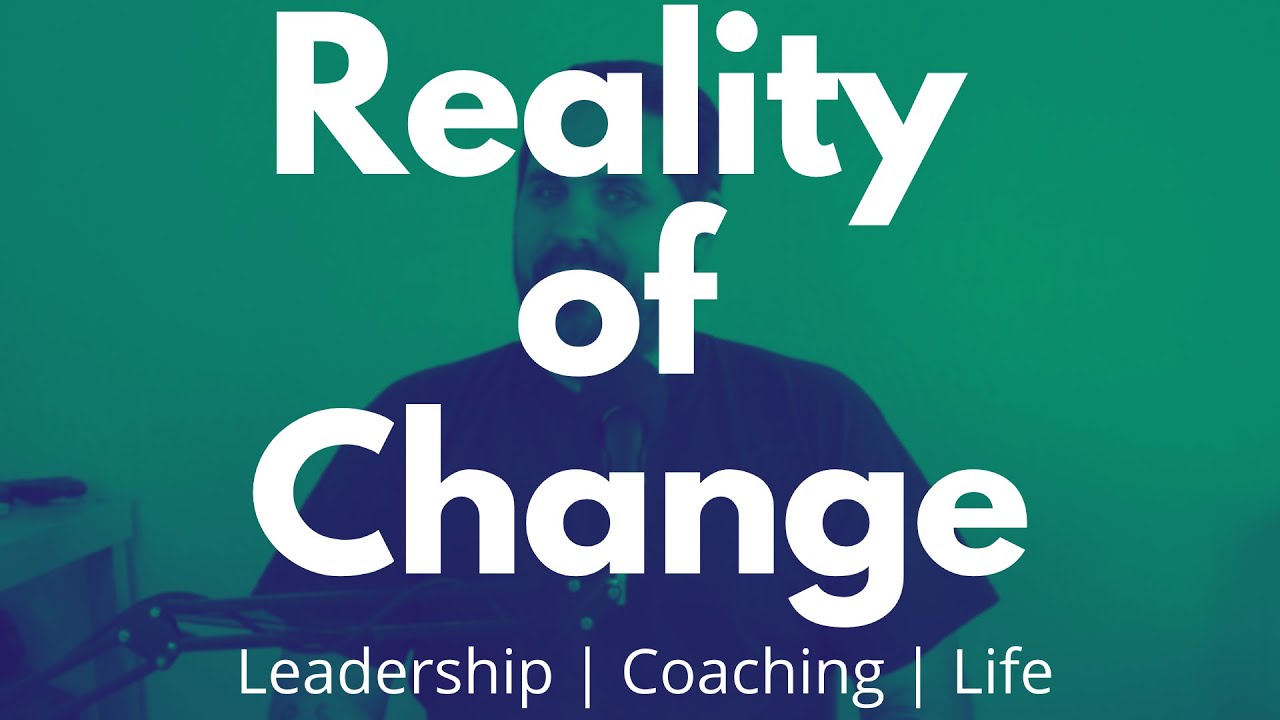 Accepting the Reality of Change - YouTube