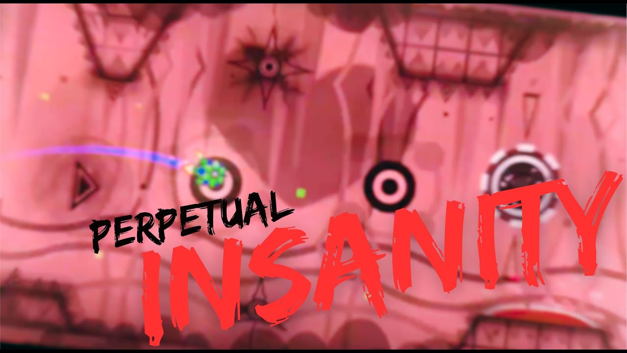 Perpetual Insanity (Easy Demon) Completion - YouTube