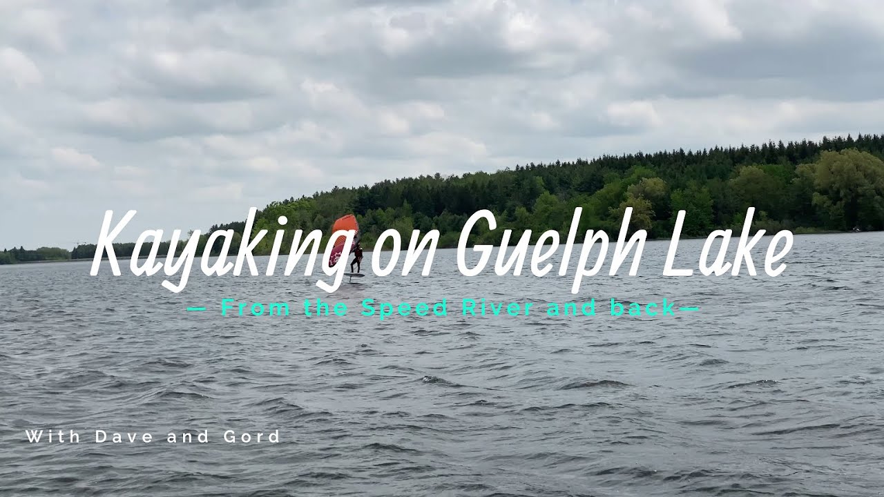 Kayaking on Guelph Lake with Dave and Gord - YouTube