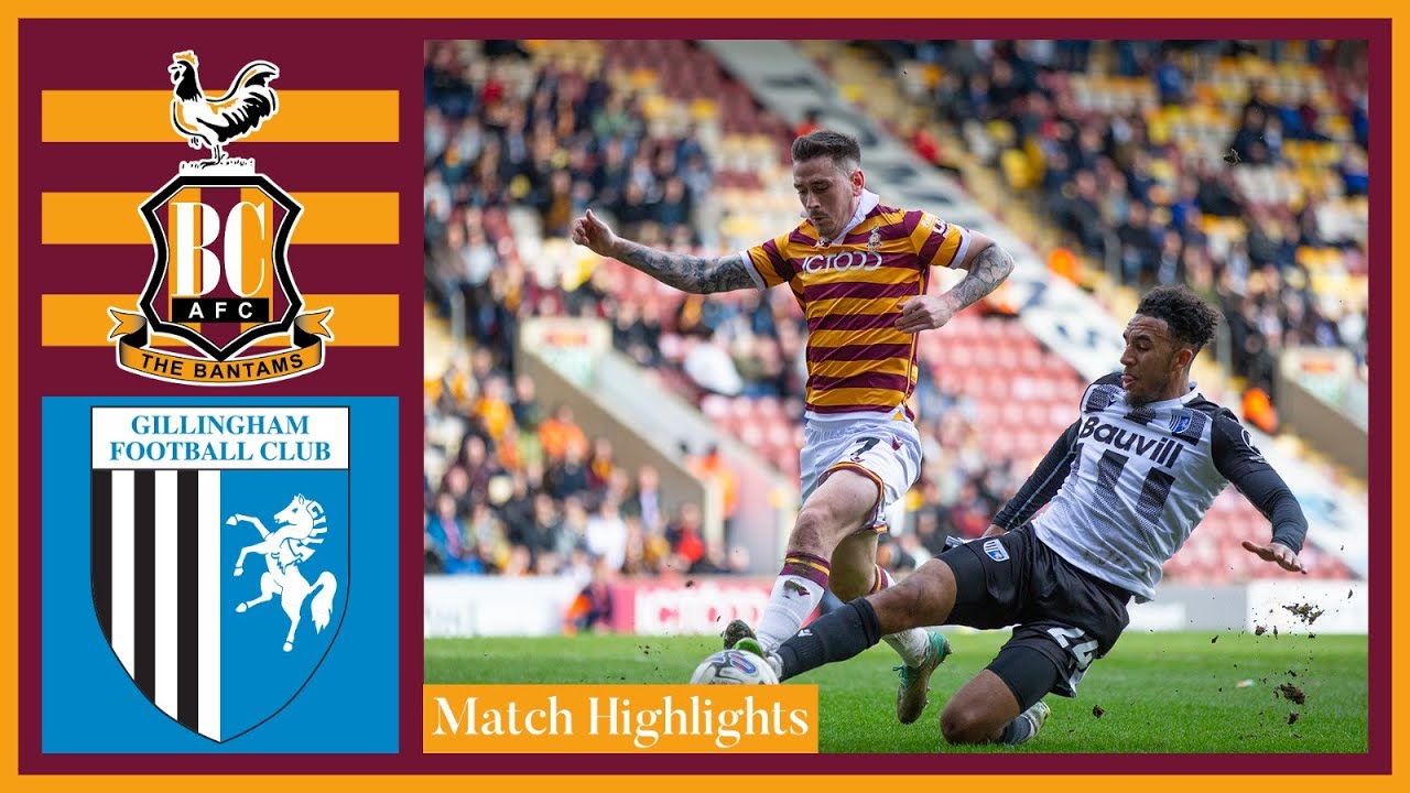 MATCH HIGHLIGHTS: Bradford City v Gillingham - YouTube