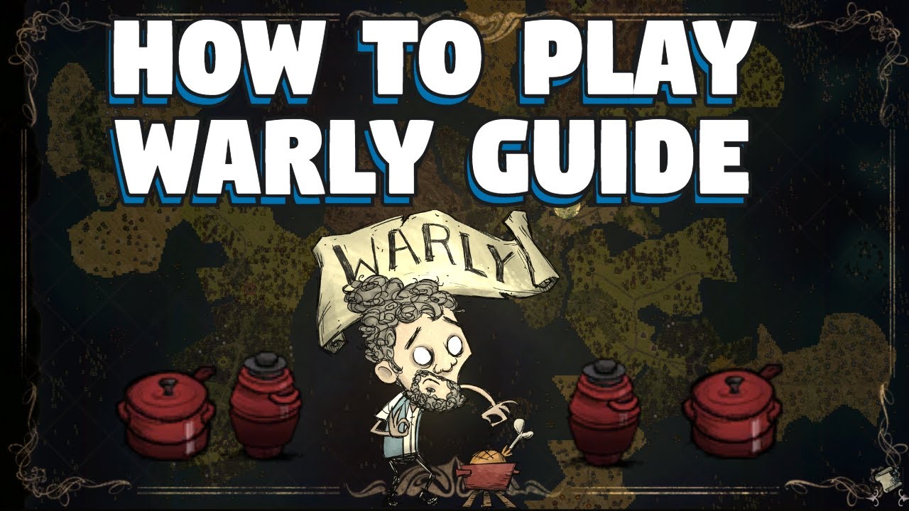 How To Play Warly in Don't Starve Together - Don't Starve Together ...