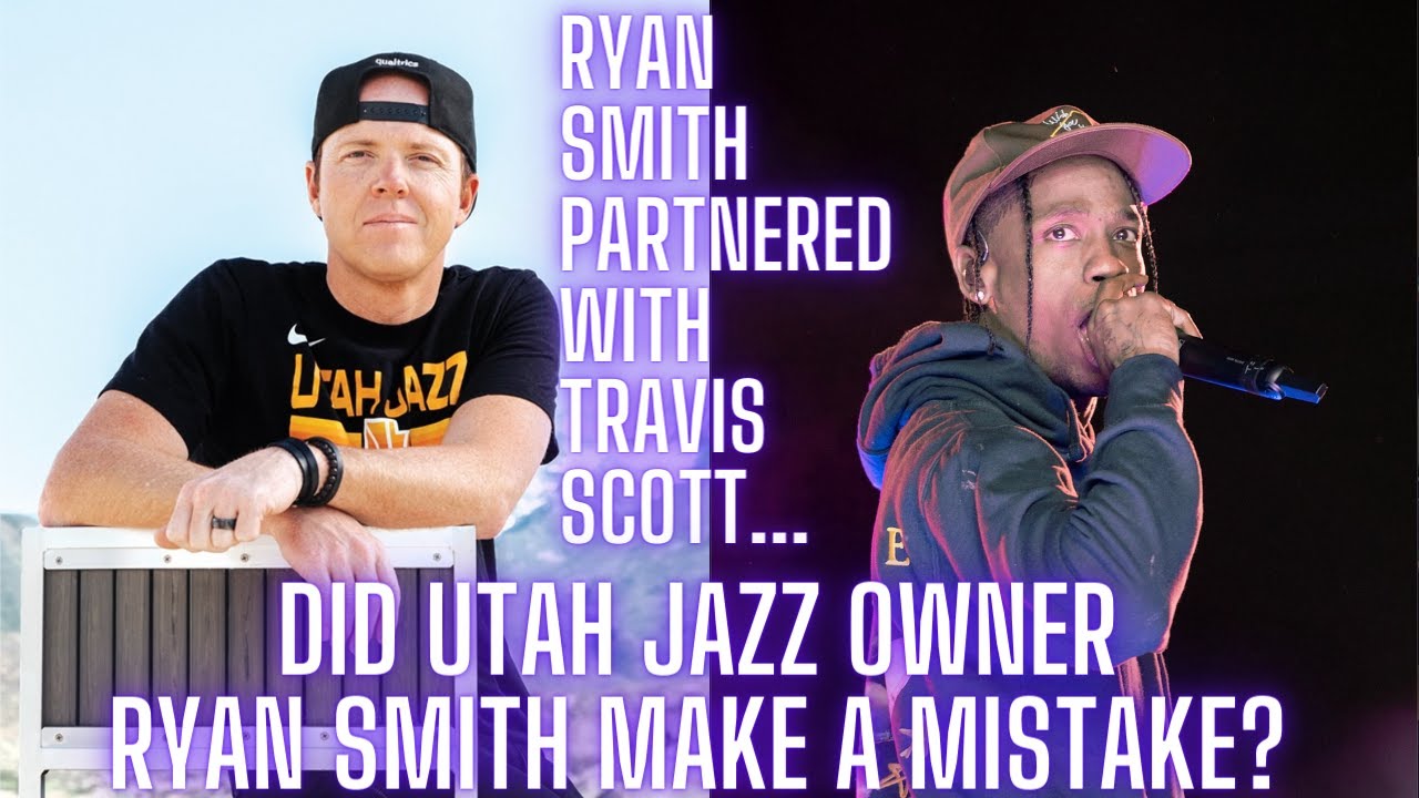 Is Utah Jazz Owner Ryan Smith Making A Mistake Partnering With Travis ...