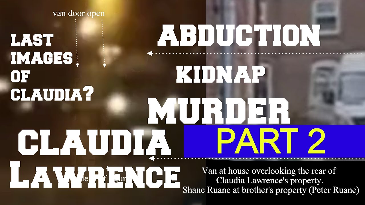 Claudia Lawrence's abduction in Shane Ruane's & Peter Ruane's van (Part ...
