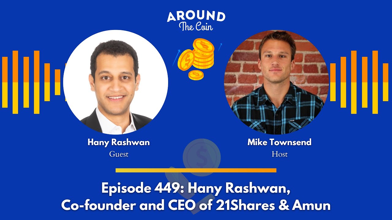 Episode 449: Hany Rashwan, Co-founder and CEO of 21Shares & Amun - YouTube