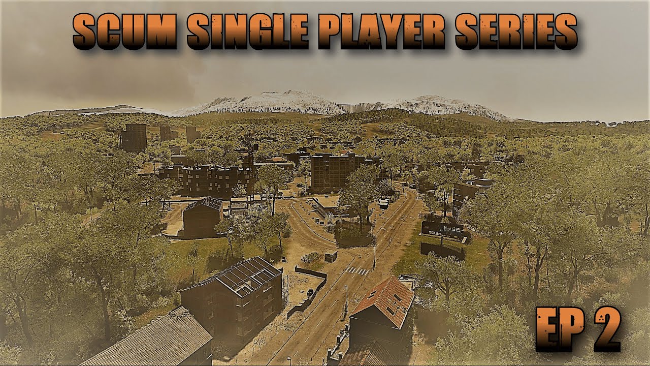 Scum Single Player S1 Ep2 - YouTube