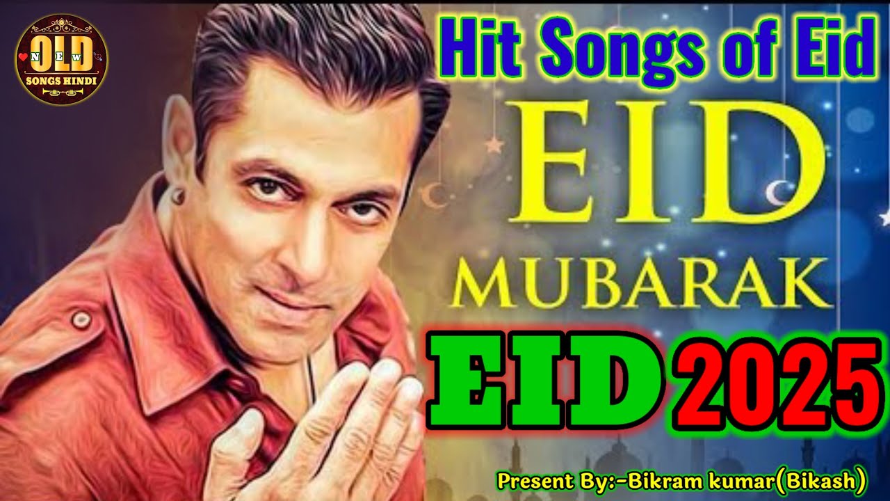 EID 2025 | Hit Songs Of Eid| Bollywood songs| Hindi Songs| Eid Mubarak ...