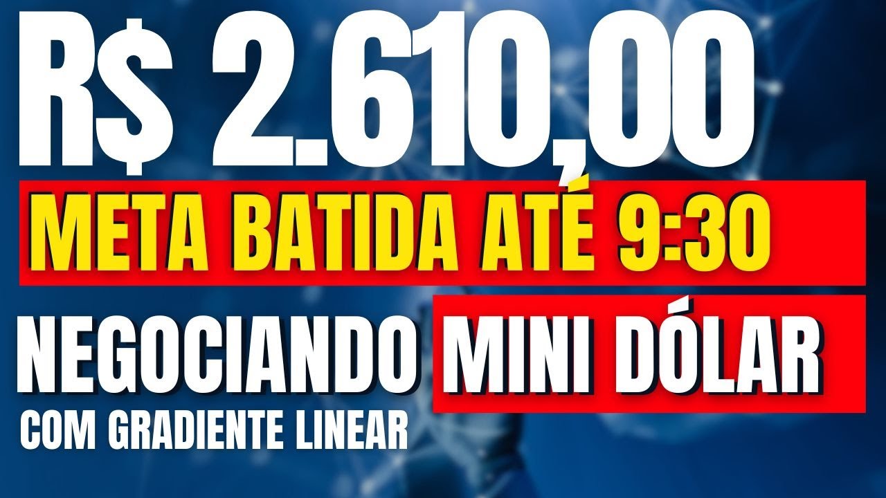 Gradiente Force trade Meta batida dia 18/03/2025 utilizando robô Gradient Linear para Mini Dólar ...